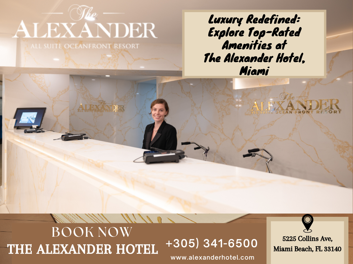 Unveiling Paradise: The Alexander Hotel Best beach hotel in Miami- Your ...