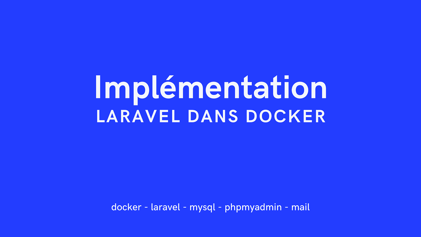 Guide Complet Pour Linstallation De Laravel 10 Avec Laravel Sail Et La Connexion à Des Serveurs