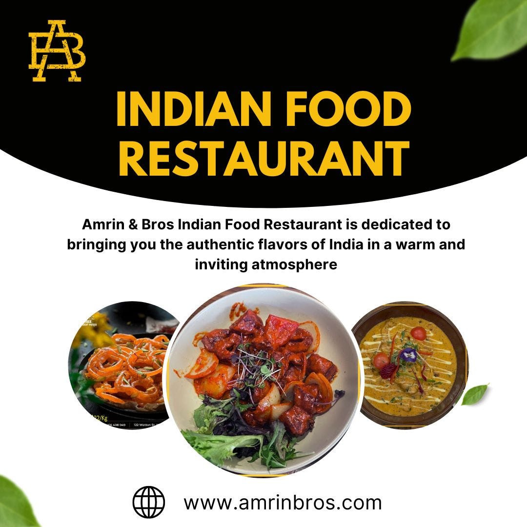 Top Reasons to Dine at Amrin & Bros: The Premier Indian Restaurant in ...