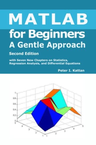 MATLAB for Beginners: A Gentle Approach — Revised Edition | by Nicola ...