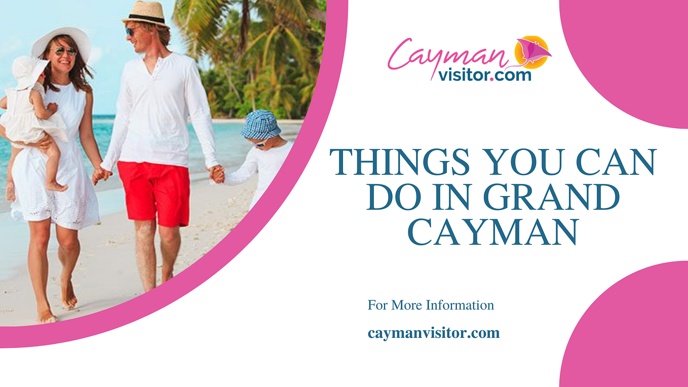 Things to do in the Cayman Islands in Budget | by Cayman Visitor | Medium