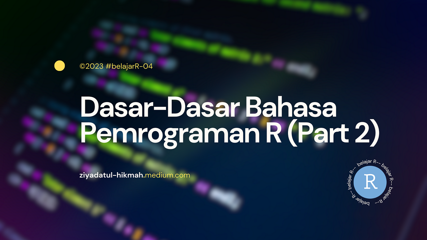 #belajarR-02: Penggunaan RStudio. Untuk chapter kedua #belajarR kali ini… | by Ziyadatul Hikmah ...