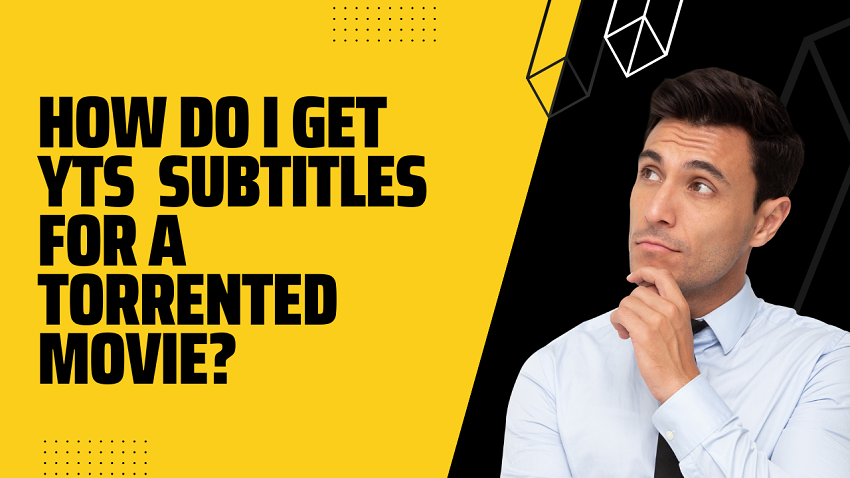 How to add yts Subtitles to a Movie or TV Series | by Olivia | Medium