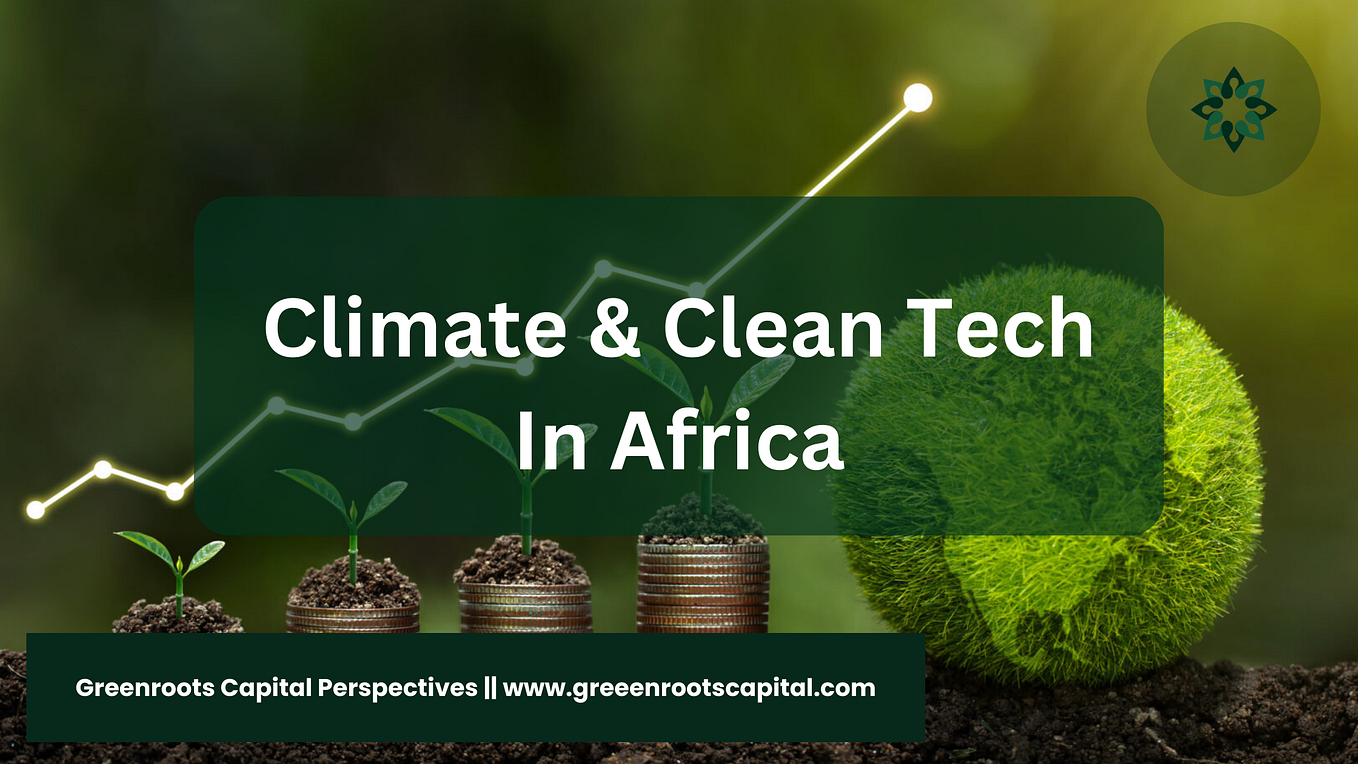 5 Lessons From The First ClimateTech Boom & Burst (For African-Focused ...