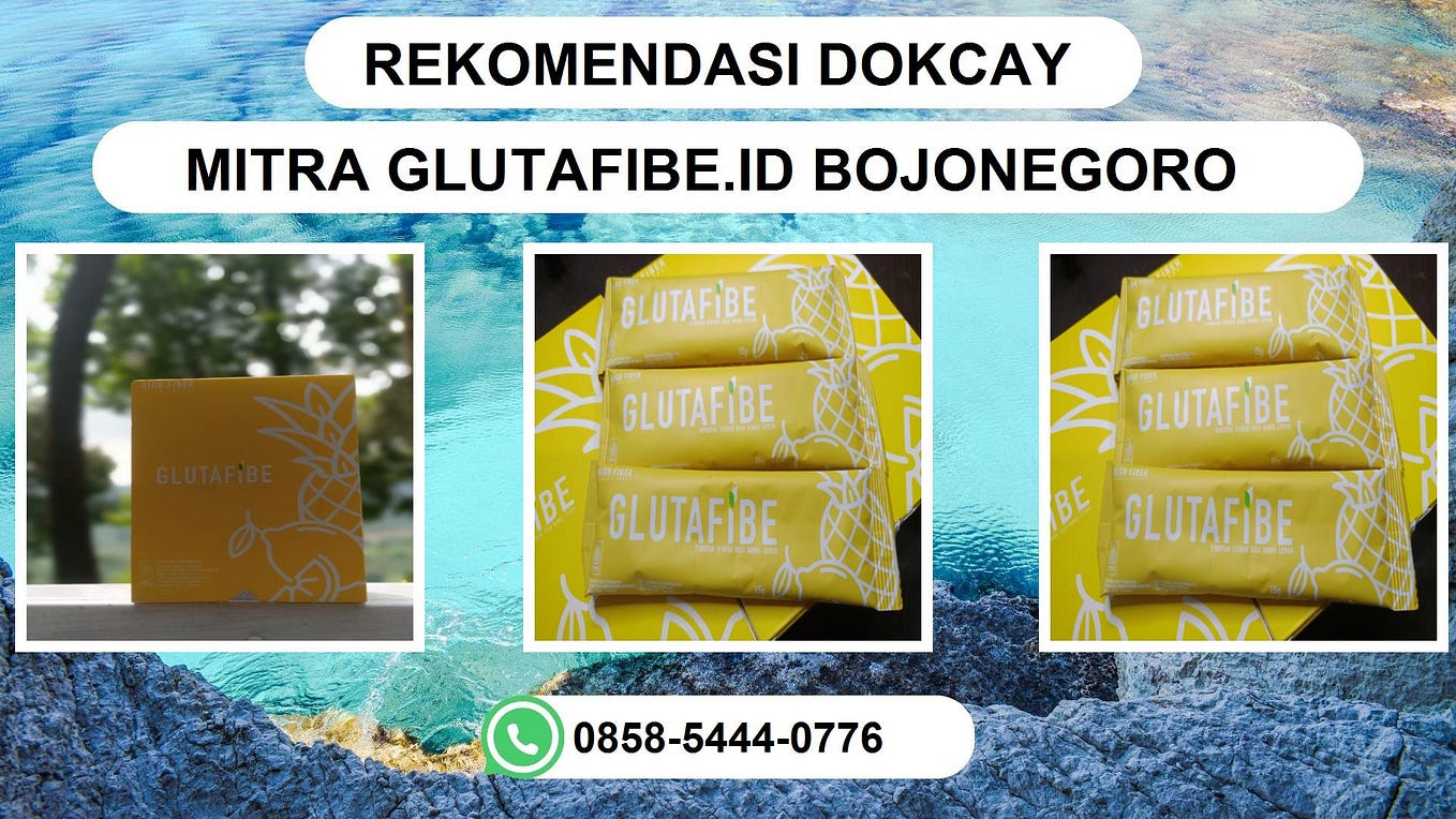 Rekomendasi DokCay, 0858–5444–0776 Glutafibe Bojonegoro Mitra Glutafibe.id Bojonegoro Kecamatan ...