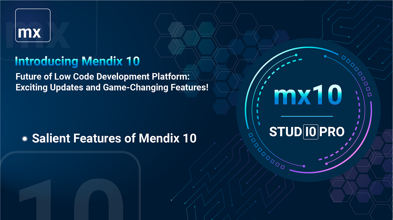 Mendix 10 Future of Low Code Development Platform: Exciting Updates and ...