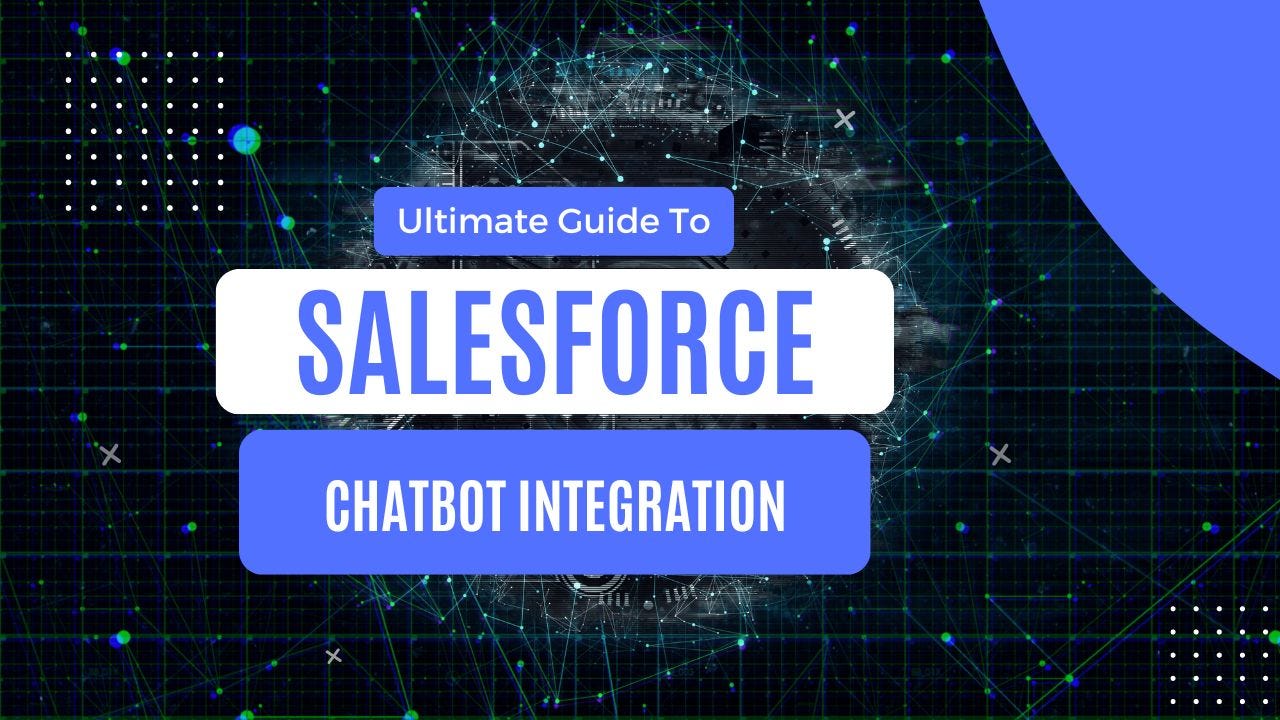 All You Need To Know About Salesforce Chatbot Integration By Preethi