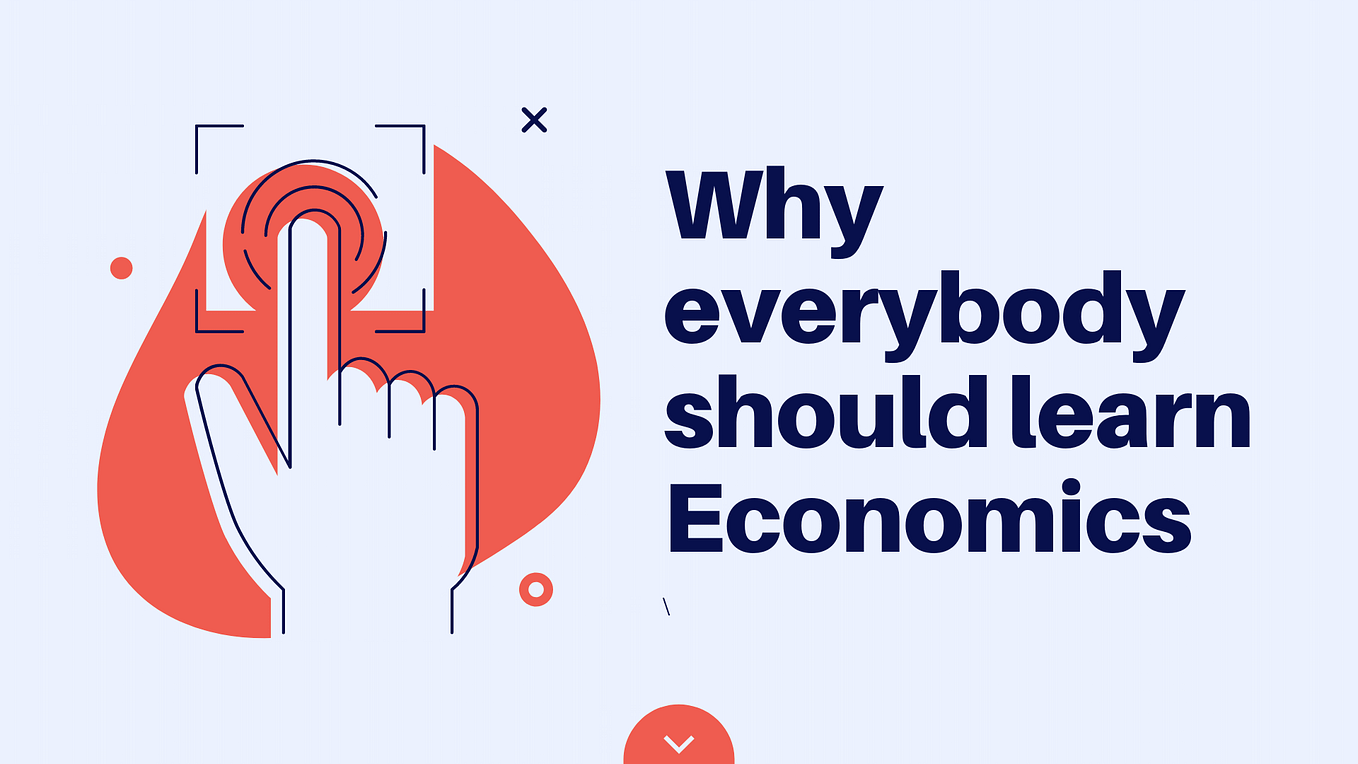 Why everyone should learn Economics | by Eugene Toh | Medium
