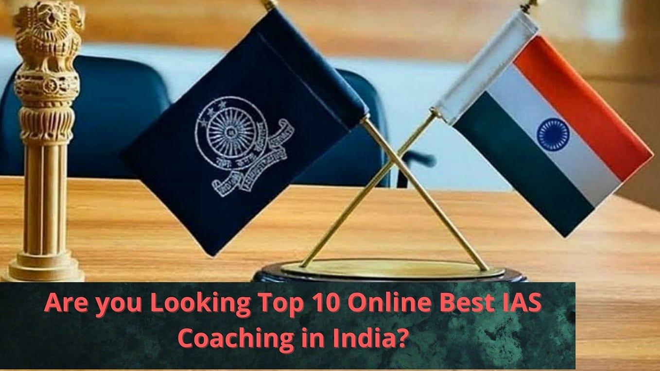 Top 10 IAS Coaching in India 2021–2022 | by Mistysharma | Medium