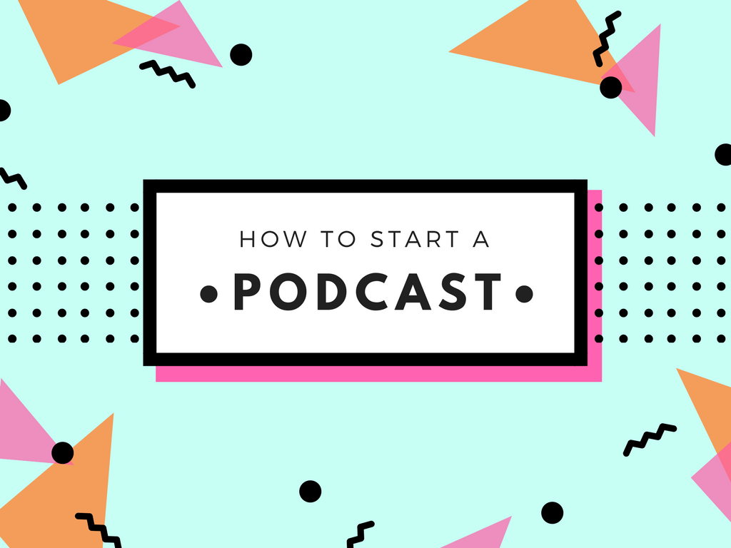 How To Start A Podcast: Part 3. Everything you need to get your podcast ...
