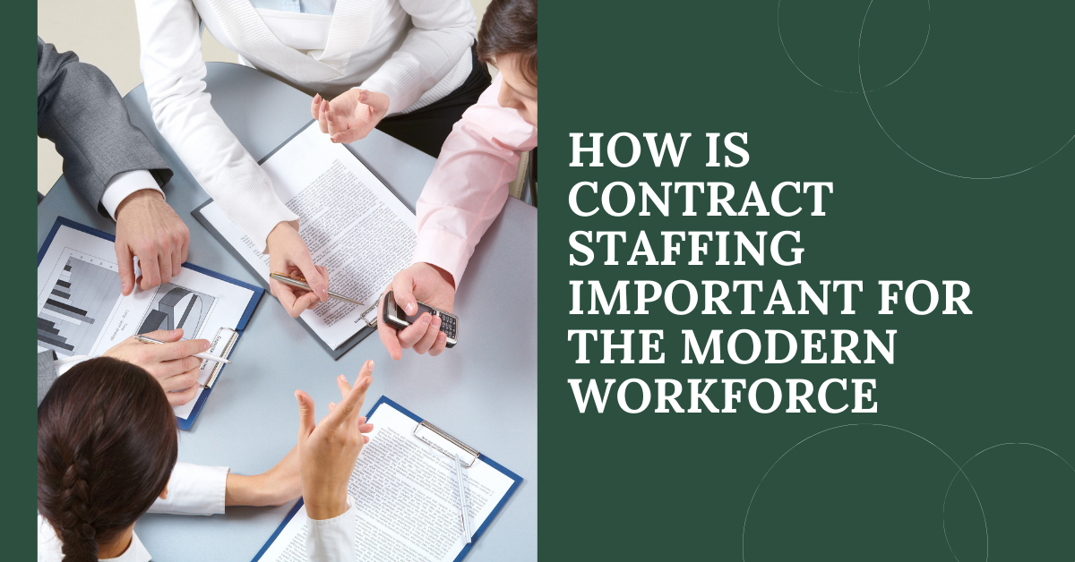 5 Reasons Why Contract Staffing Services are Essential for Modern ...