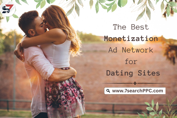 Best Ad Network for Dating Sites. In today’s digital age, the online ...