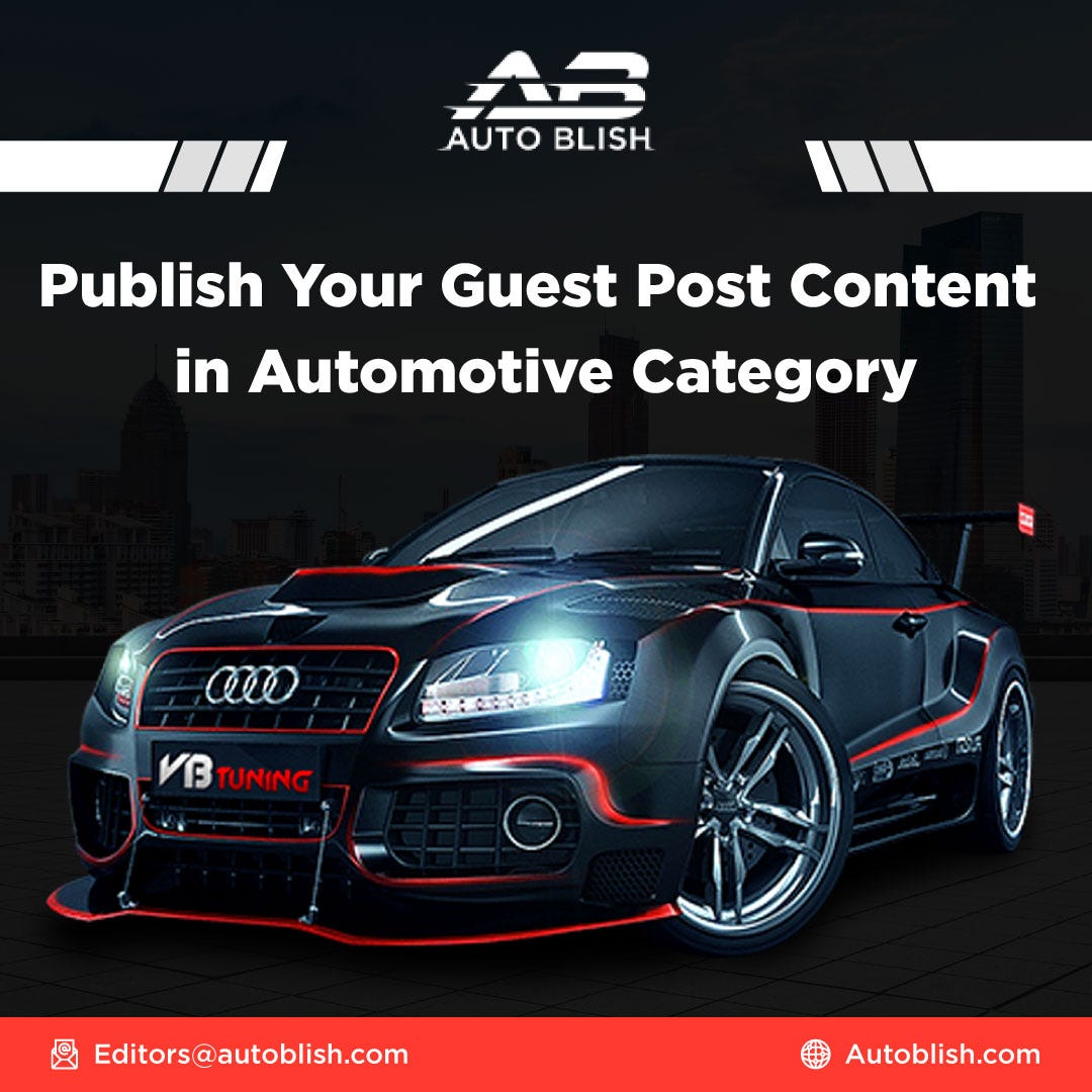 Top Automotive Guest Posting Site Autoblish — Write For Us - AutoBlish - Medium