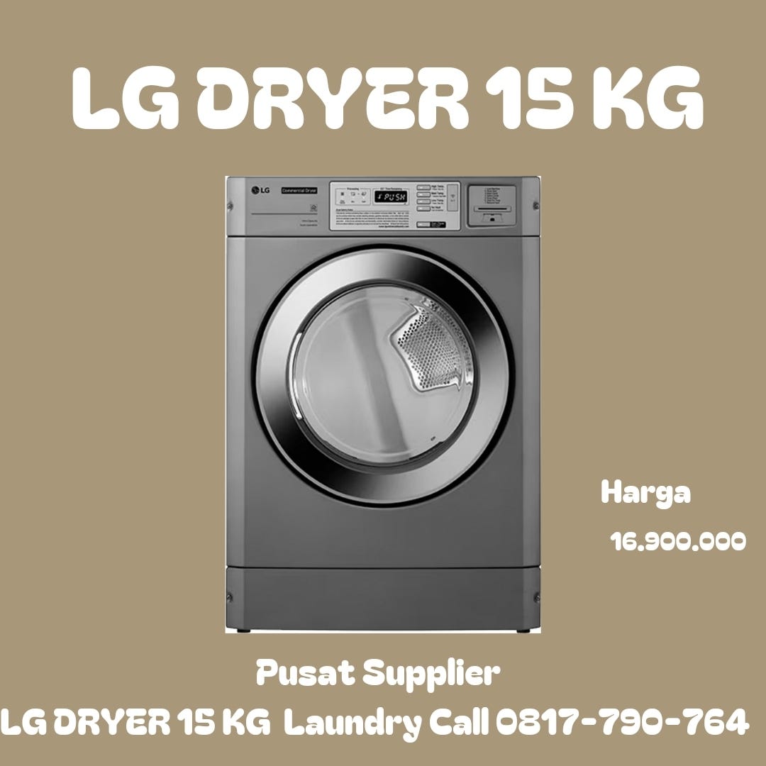 Pusat Kulakan LG DRYER 15 KG Laundry Call 0817-790-764 Kenapa Harus Memilih Produk Kami??? 1 ...