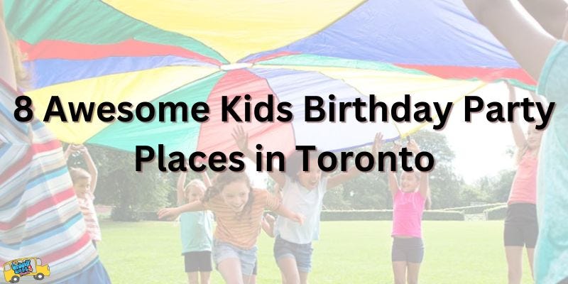 Unforgettable kids birthday party places in Toronto: Experience the ...