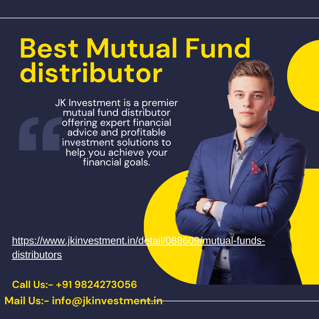 Best Mutual Fund Distributor in Banaskantha - Jk Investment - Medium