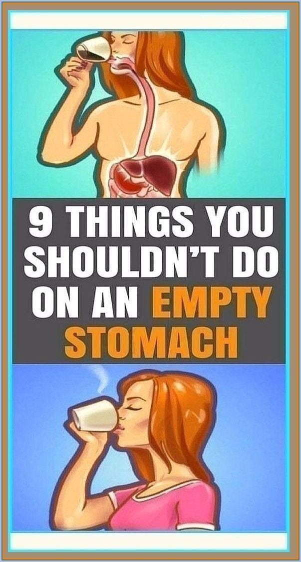 Never Do These 9 Things On an Empty Stomach - Daril - Medium