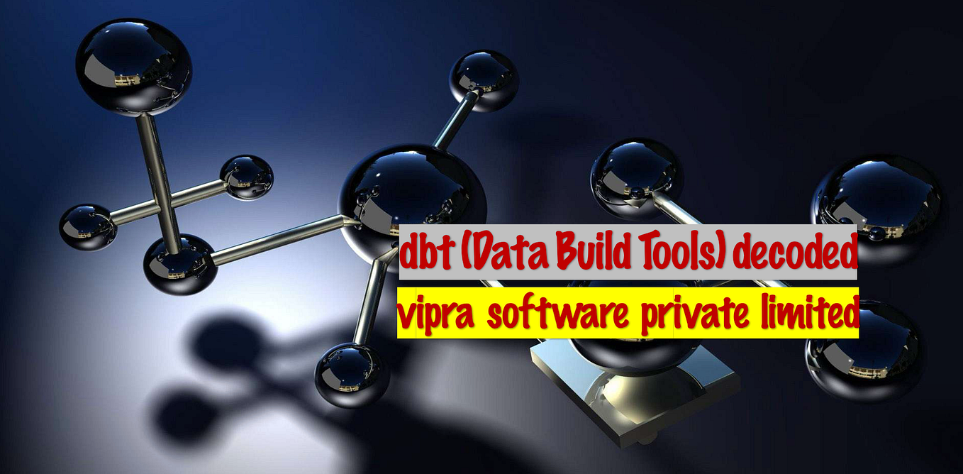 Dbt Data Build Tool Setup On Mac By Vipra Software Private Limited Medium