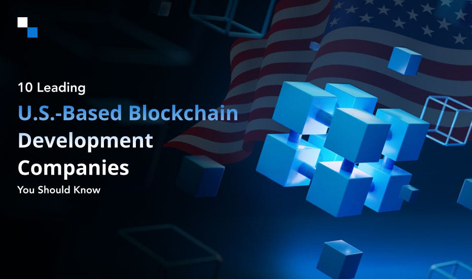 Top 10 Blockchain Development Companies in the USA — 2025 Industry ...