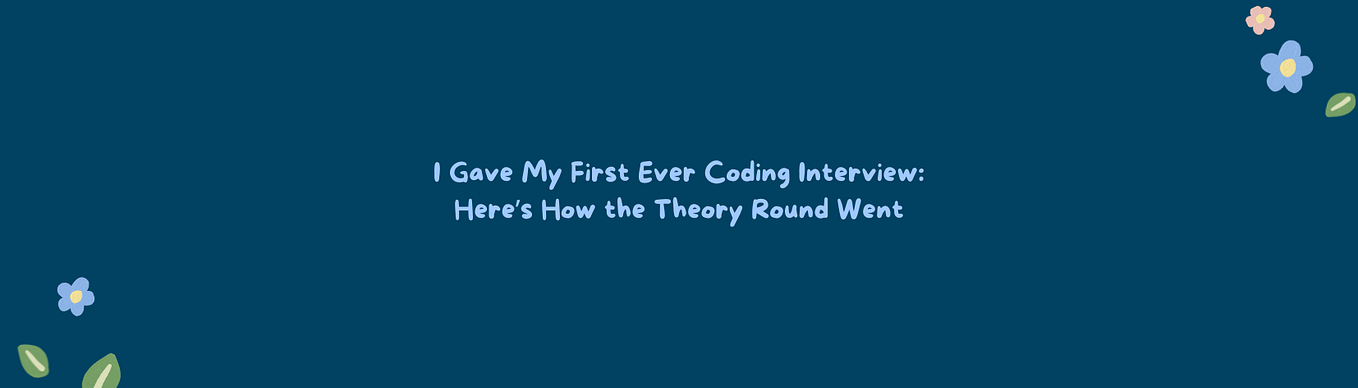 I Gave My First Ever Coding Interview: Here’s How the Coding Round Went ...