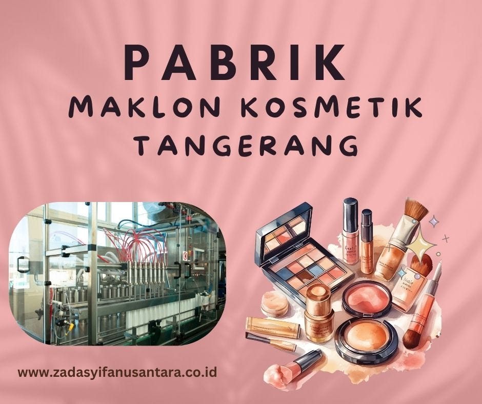 Pabrik Maklon Kosmetik di Jawa Timur | by Zada Syifa Nusantara | Aug, 2024 | Medium