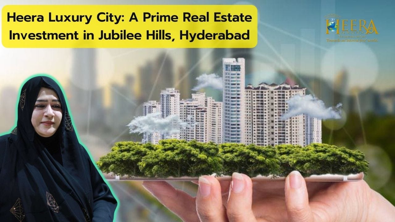 Heera Luxury City: Your Dream Home in Hyderabad, Presented by Heera Retail Pvt. Ltd. | by khan ...