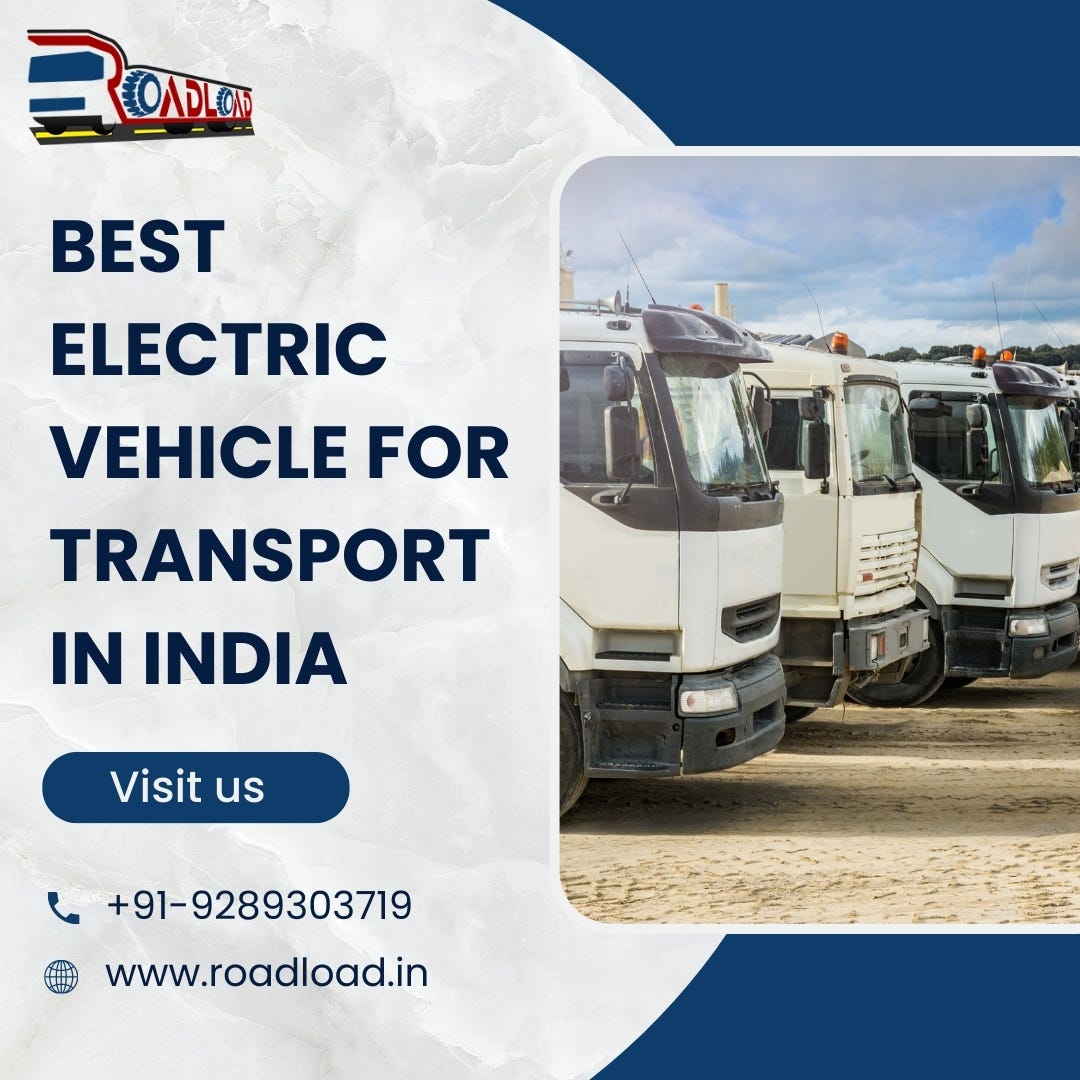 Best Electric Vehicle for Transport in India - RoadLoad - Medium
