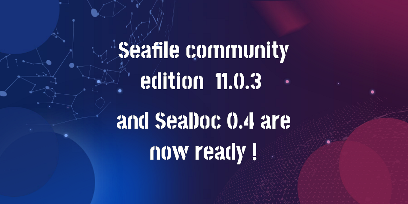 Seafile community edition 11.0.4 and SeaDoc 0.5 are now ready! | by Seafile | Medium