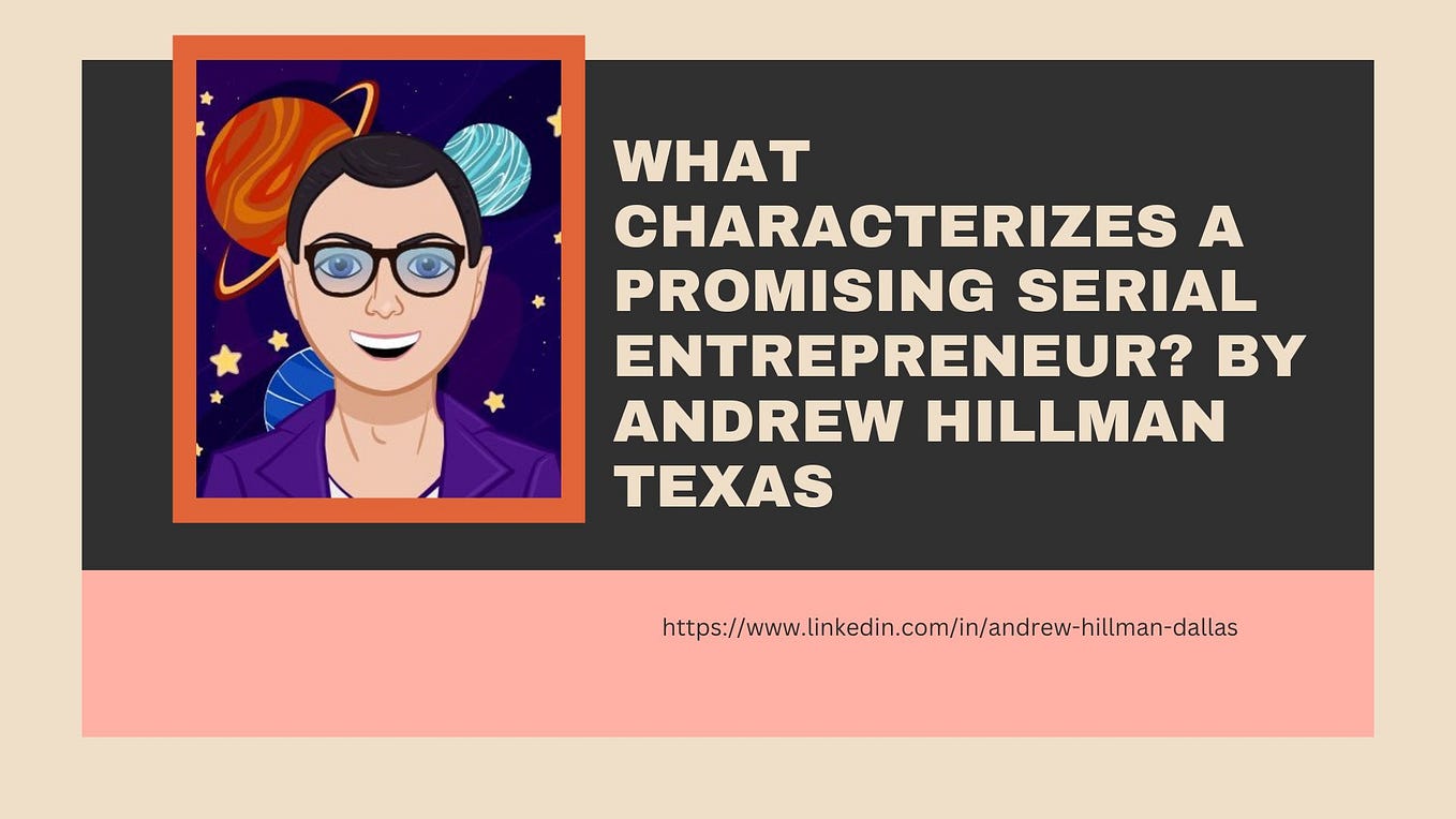 Andrew Hillman Texas — What Exactly Is a Serial Entrepreneur? (And How to Become One) | by ...