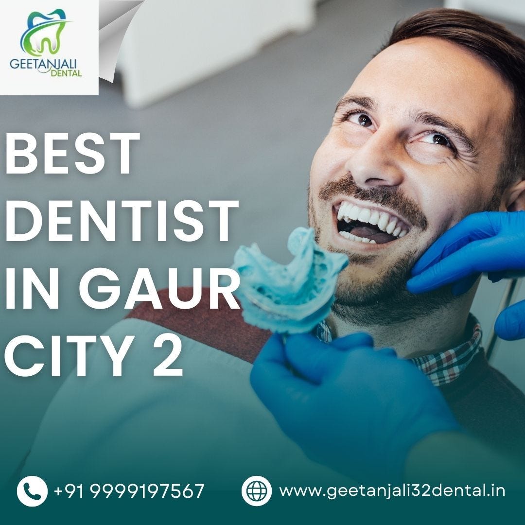 Best Dentist in Gaur city 2 - Geetanjali32Dental - Medium