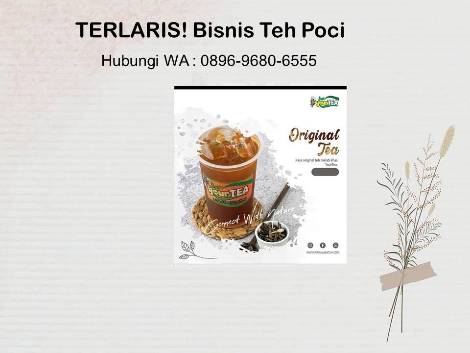 TERENAK ! Hubungi WA : 0896–9680–6555, Waralaba teh poci, waralaba teh ...