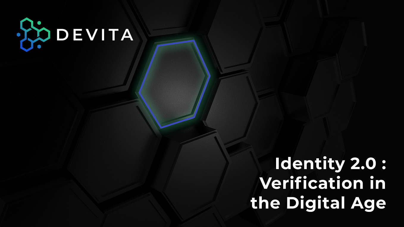 Identity 2.0: Identity Verification in the Digital Age | by DEVITA ...