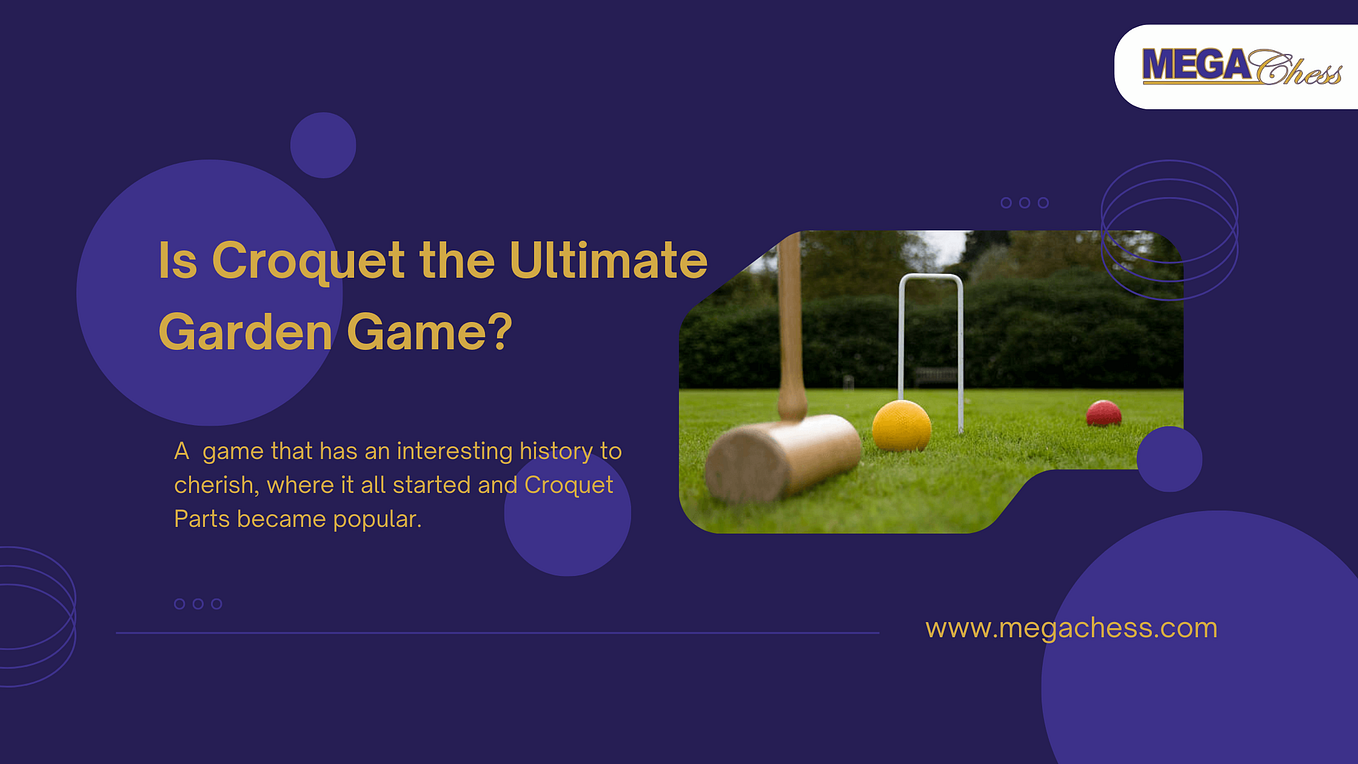 Is Croquet The Ultimate Garden Game? - MegaChess - Medium