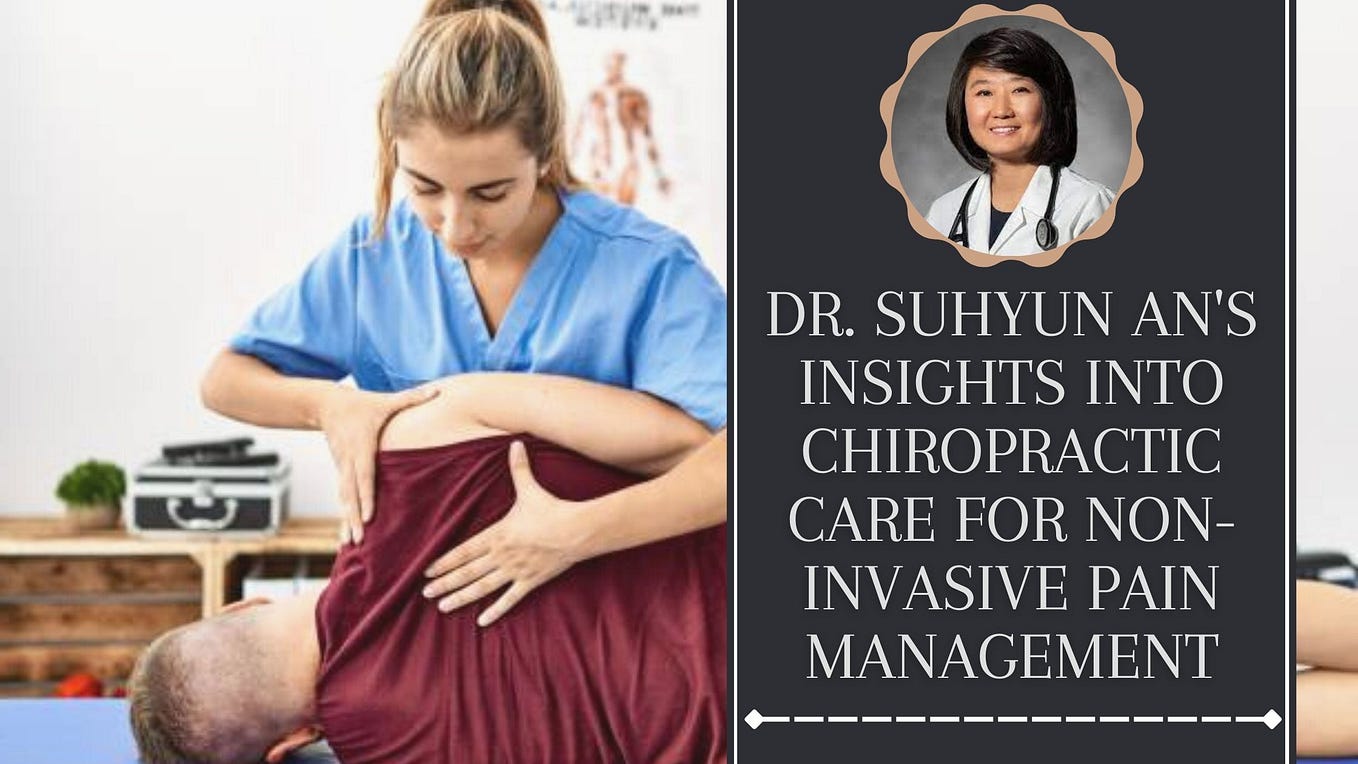 Dr. Suhyun An’s Insights on Chiropractic Care and its Impact on Overall ...