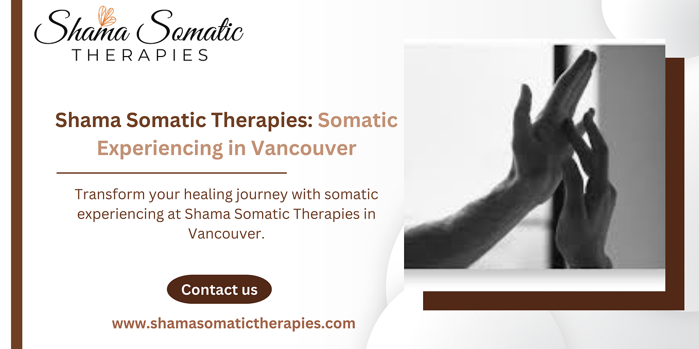 Rebalance Your Mind and Body with Somatic Therapy in Vancouver | by ...