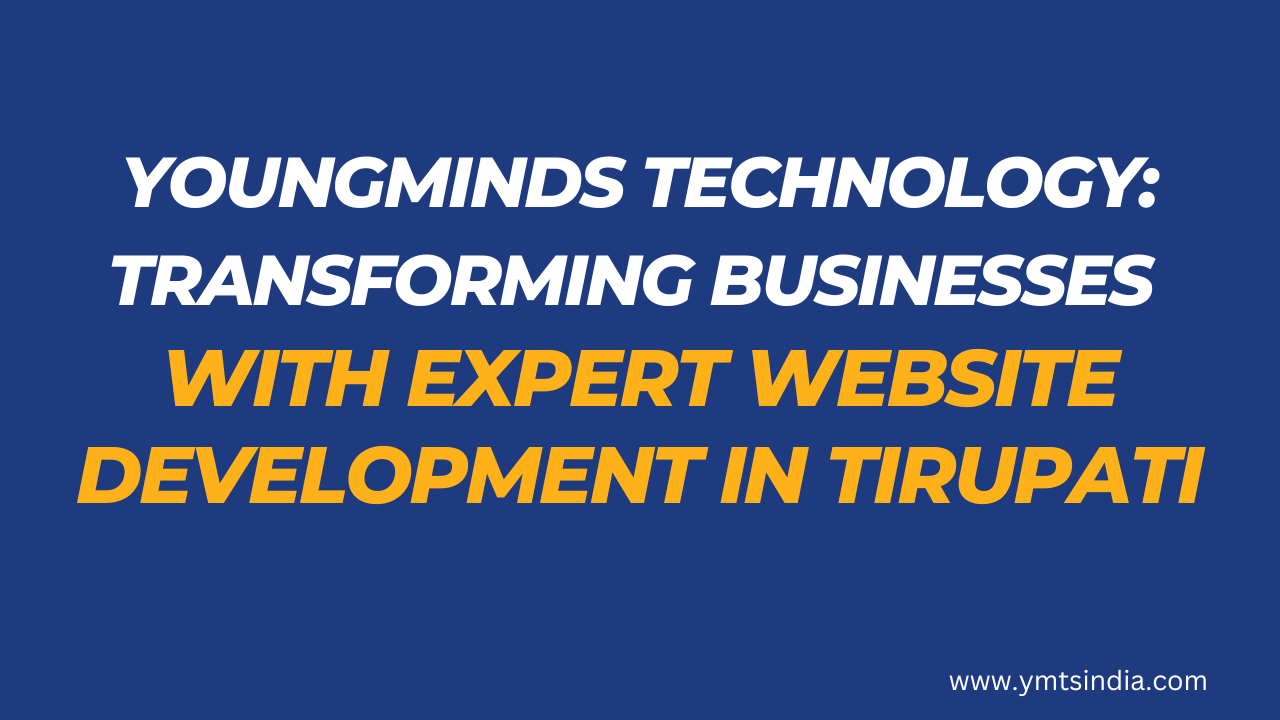 Empowering Businesses in Tirupati with Cutting-edge Website Development Services | by mahesh ...