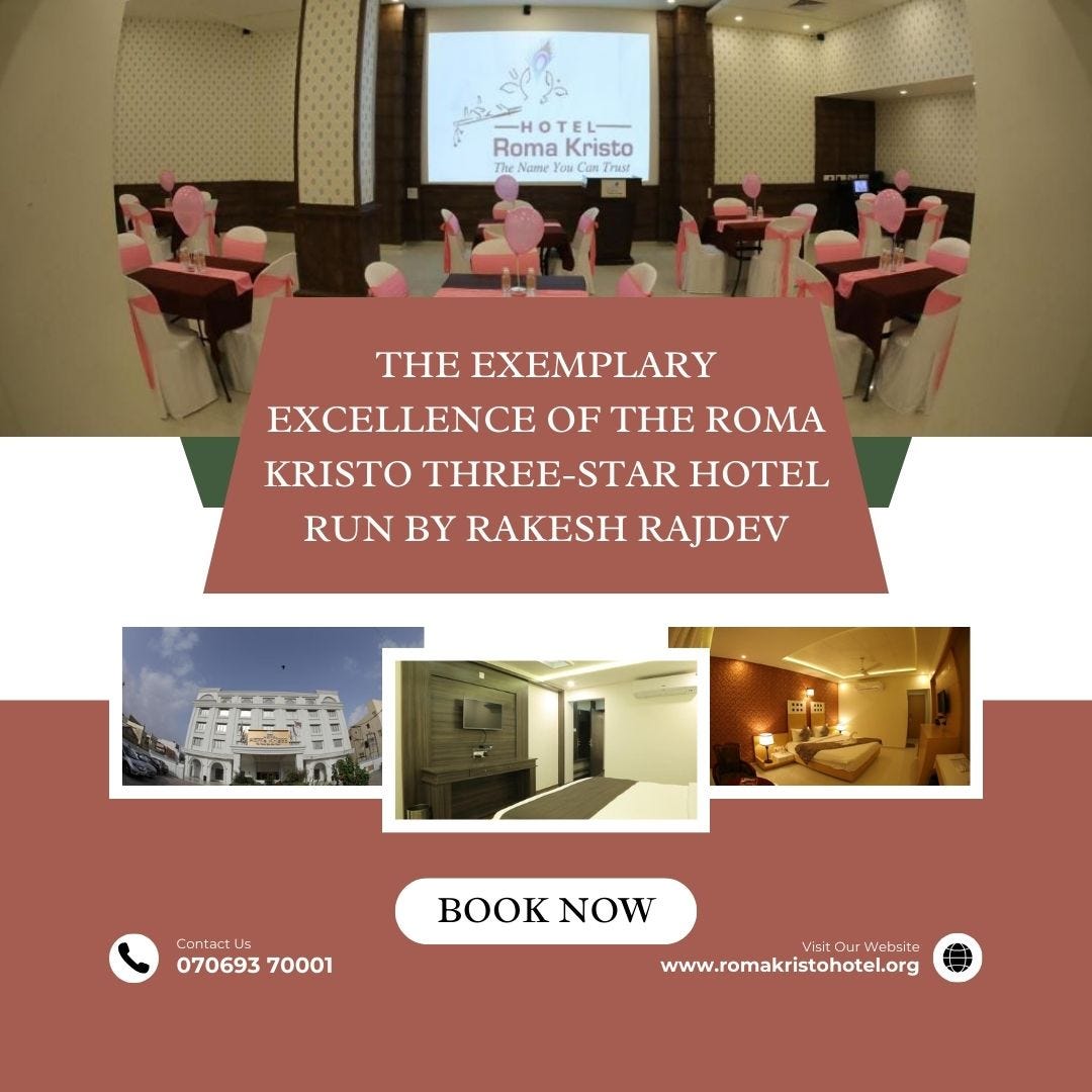 Roma Kristo Hotel — A Luxurious Three-Star Retreat Owned by Rakesh ...
