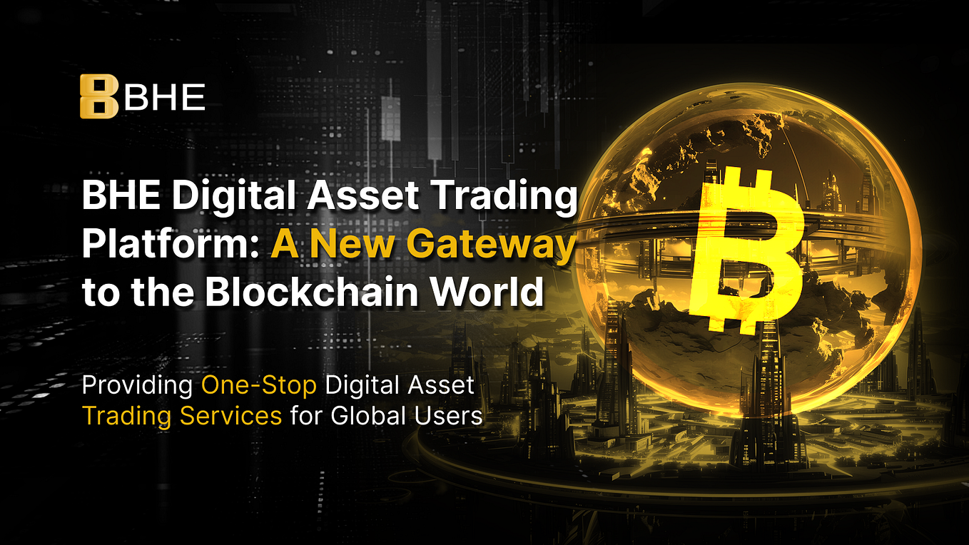 The future is here: How BHE Exchange reshapes the blockchain industry ...