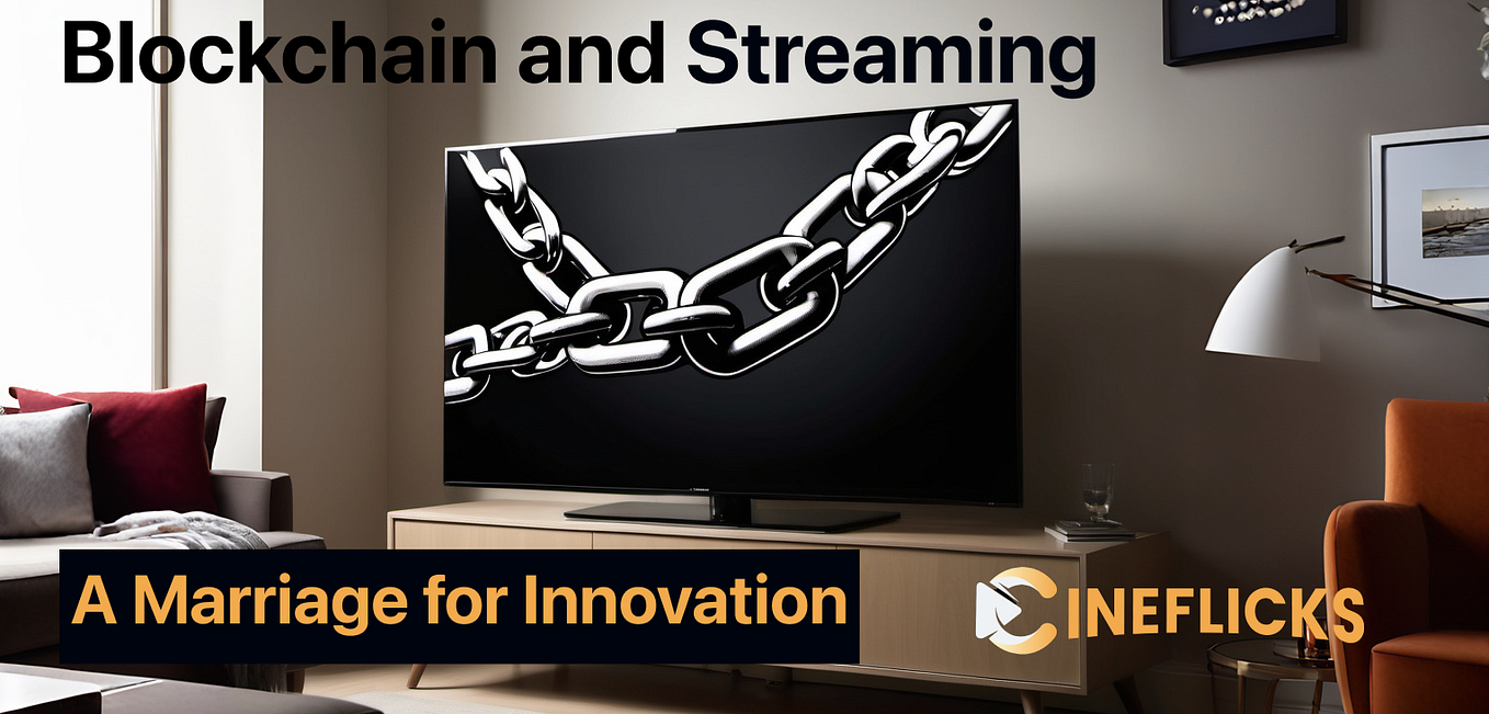 Cineflicks: The Blockchain-Based Streaming Revolution has Arrived | by ...
