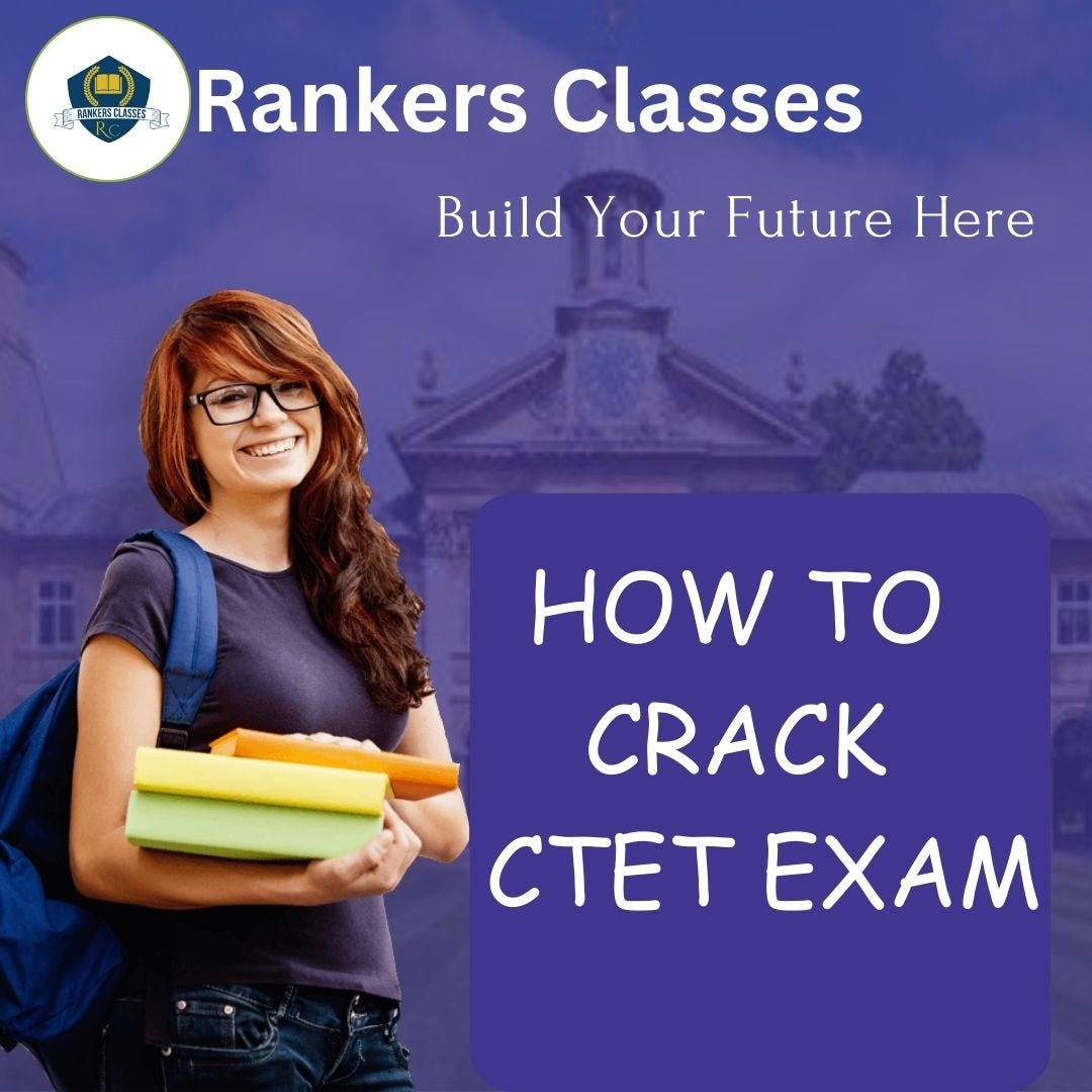 How To Crack CTET Exam In First Attempt | by Rankers Classes | Feb ...