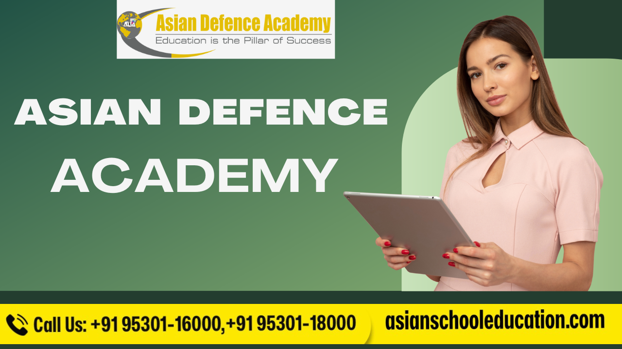 Excellence in Education: Asian Defence Academy — Best Sainik School ...