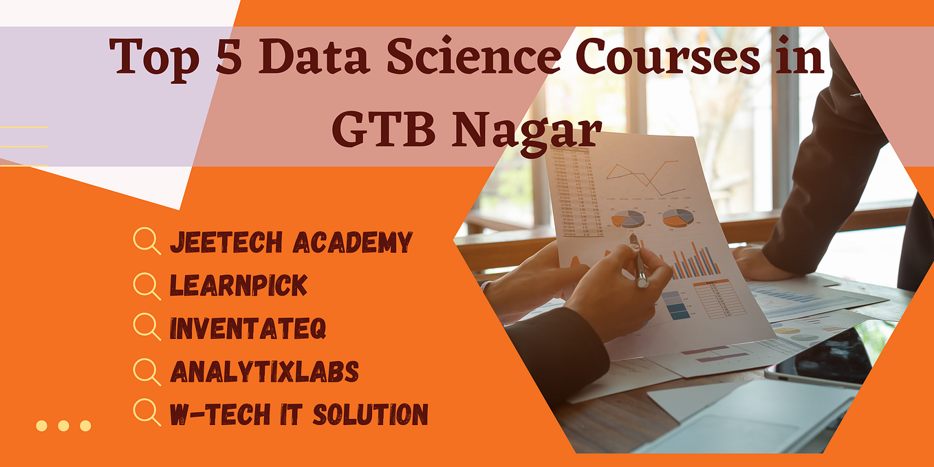 List of Top 5 Data Science Courses in Janakpuri, Delhi | by Aarti ...