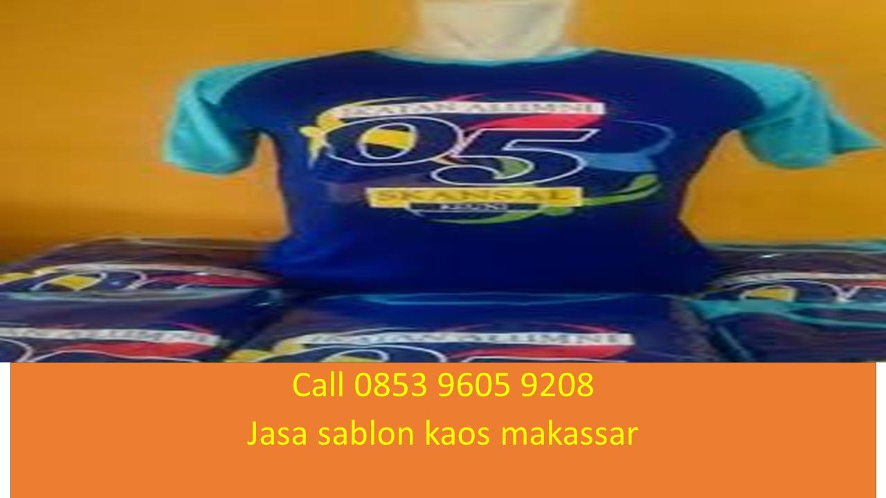 Hub 0853 9605 9208, Jasa Sablon Baju Kaos Di Makassar | by sablon kaos | Medium
