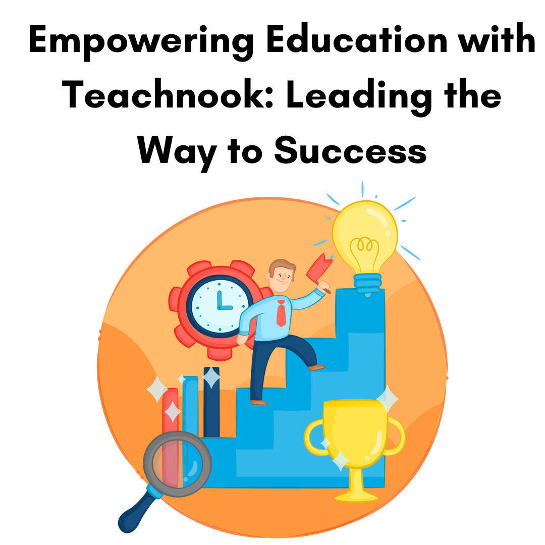 Empowering Education with Teachnook: Leading the Way to Success | by Teachnook | Medium