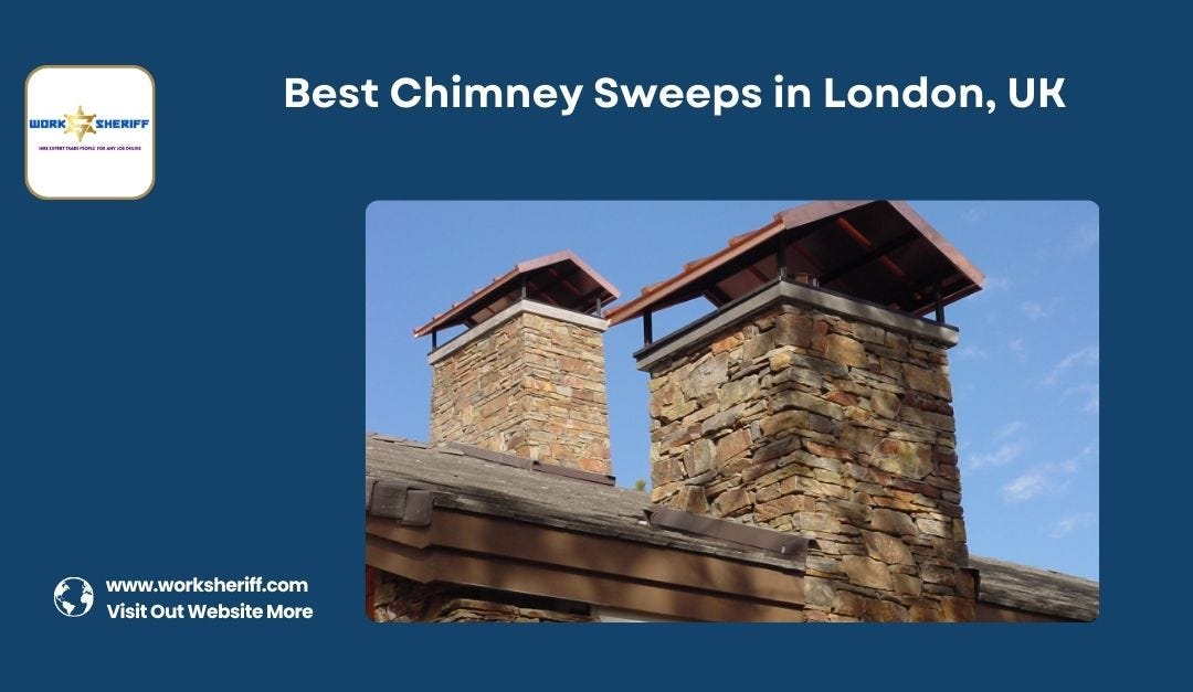 Ultimate Chimney Sweeping in London, UK, 2024: Work sheriff | by ...