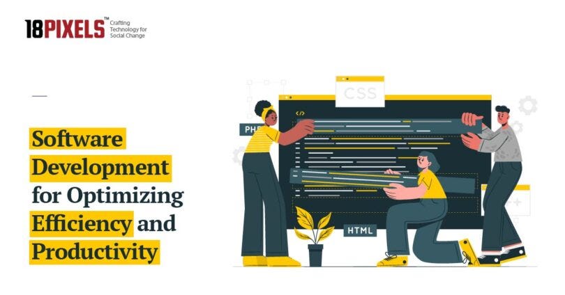 6 Benefits of Software Development for Your Business | by Eighteen Pixels India Pvt Ltd | Sep ...