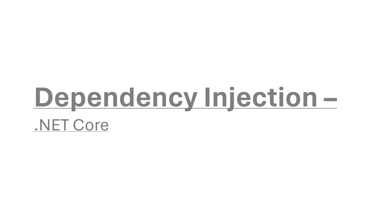 Dependency Injection in .net core | by Parangi Rathod | Code Like A Girl