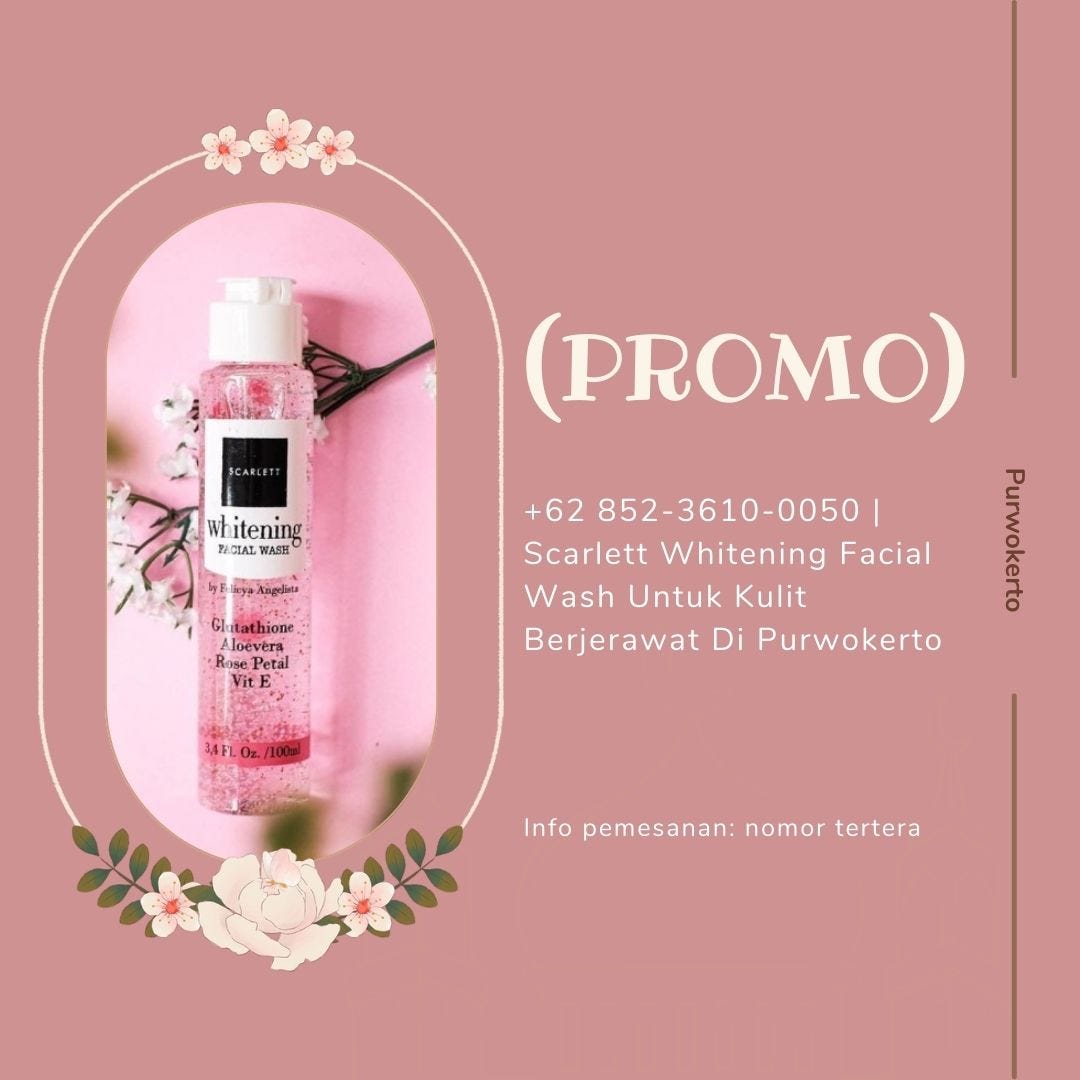 Recommended!!! +62 852-3610-0050 | Scarlett Whitening Facial Wash Untuk ...
