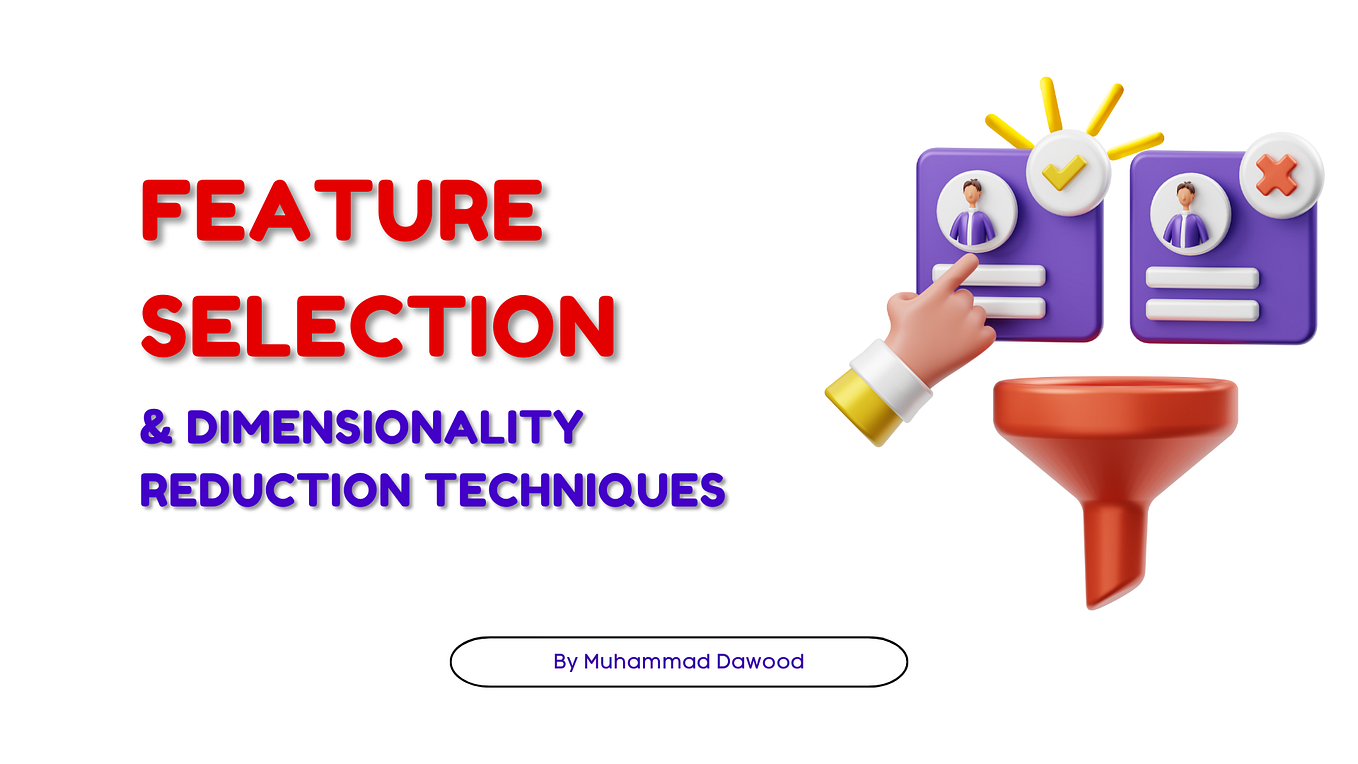 Feature Selection With Practical Approach | by Pushkara Sharma | Towards AI