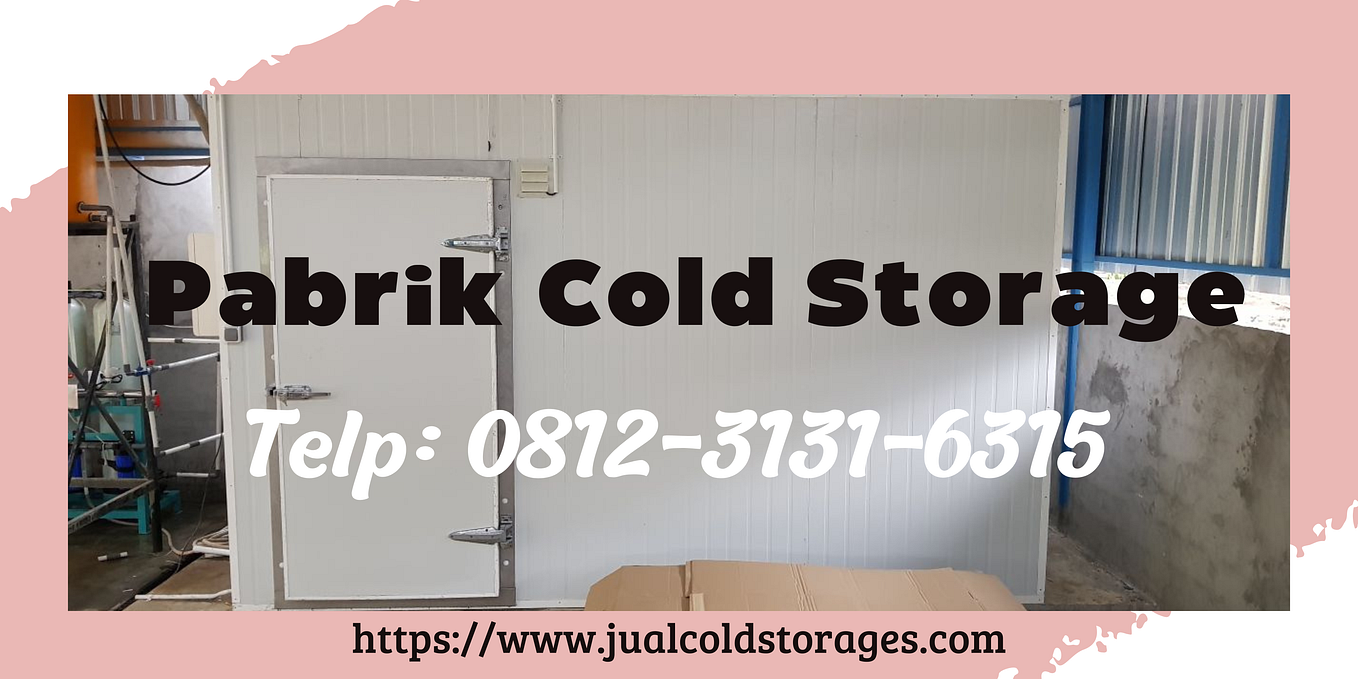 TERBAIK, CALL: 0812–3131–6315, Jasa Service Cold Storage Limbah B3 | by ...